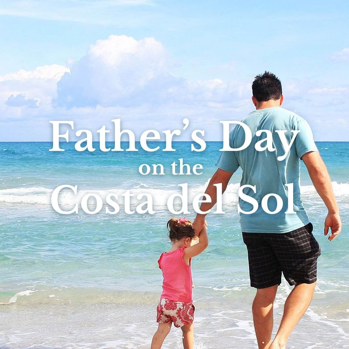 Enjoying the Perfect Father’s Day in Spain - Día del Padre | YourViva